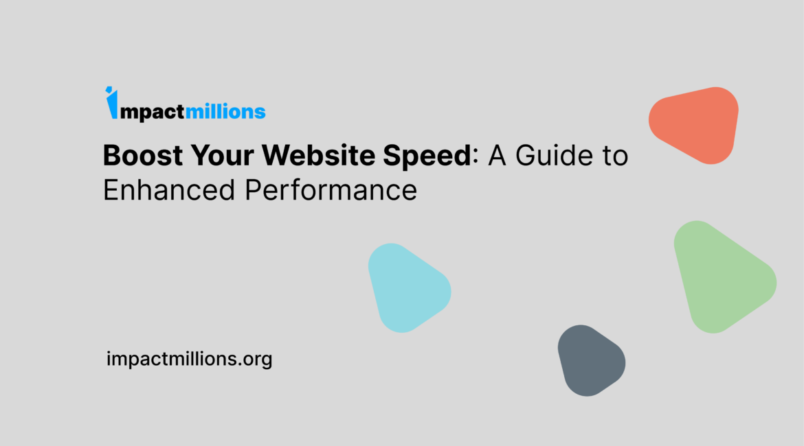 Boost Your Website Speed A Guide To Enhanced Performance Impactmillions 1272